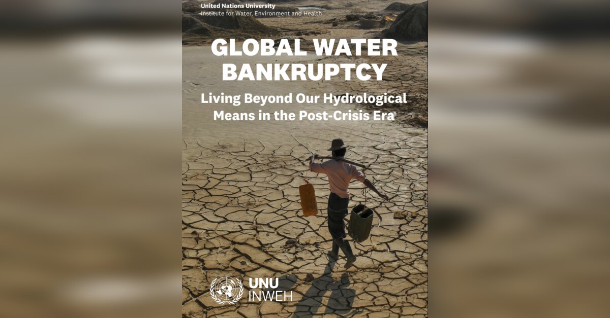 "The world entered the era of global water bankruptcy" (UN University's ...