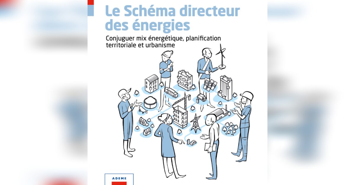 Ademe/GRDF: un guide sur les schémas directeurs des énergies (SDE) à ...