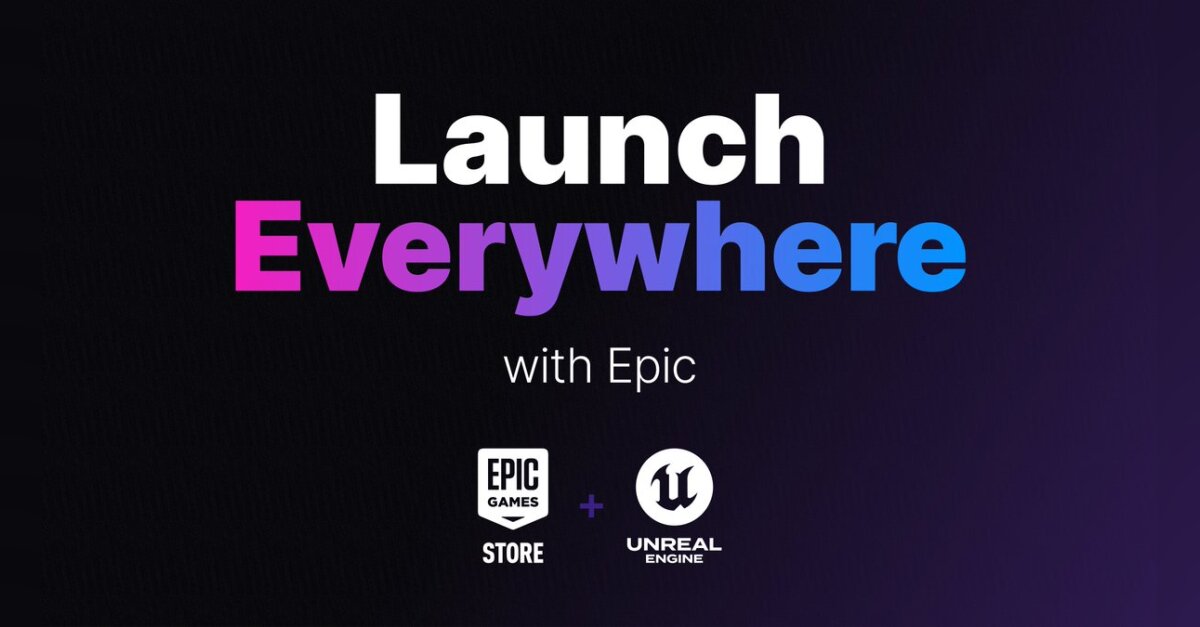 Epic Games: lancement du programme "Launch Everywhere with Epic" avec ...