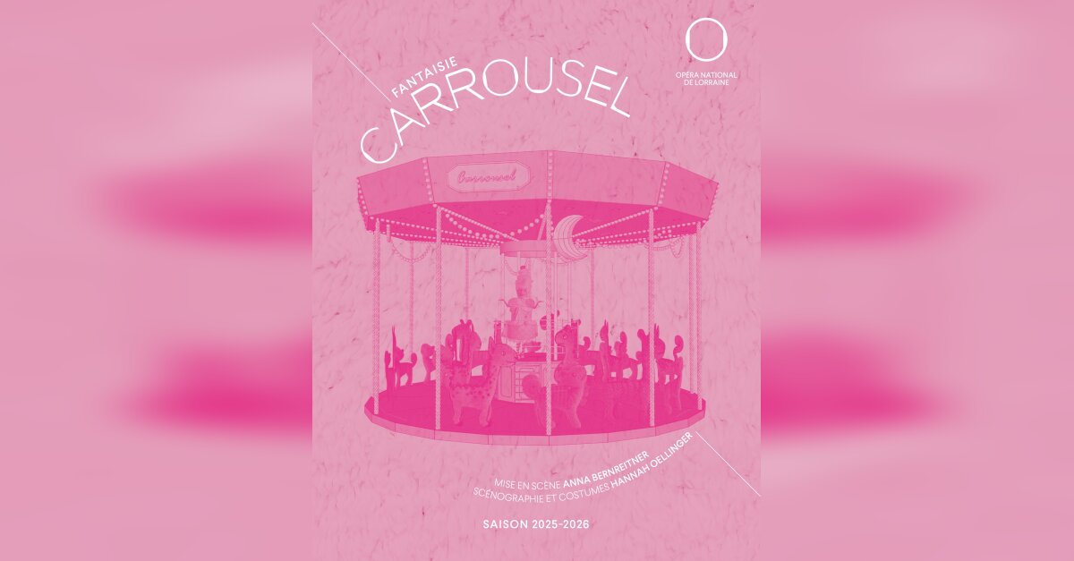 Opéra de Lorraine : lancement du manège itinérant « Carrousel » pour ...