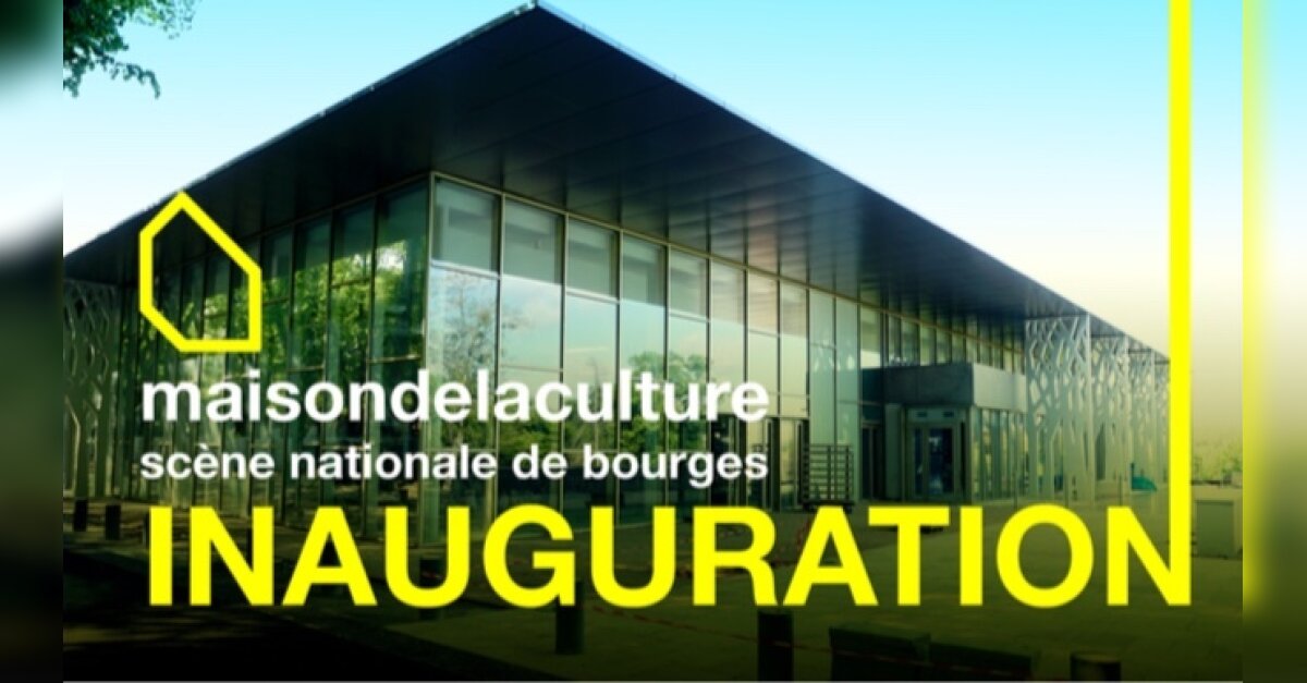 Maison de la Culture de Bourges : inauguration du nouveau bâtiment le ...