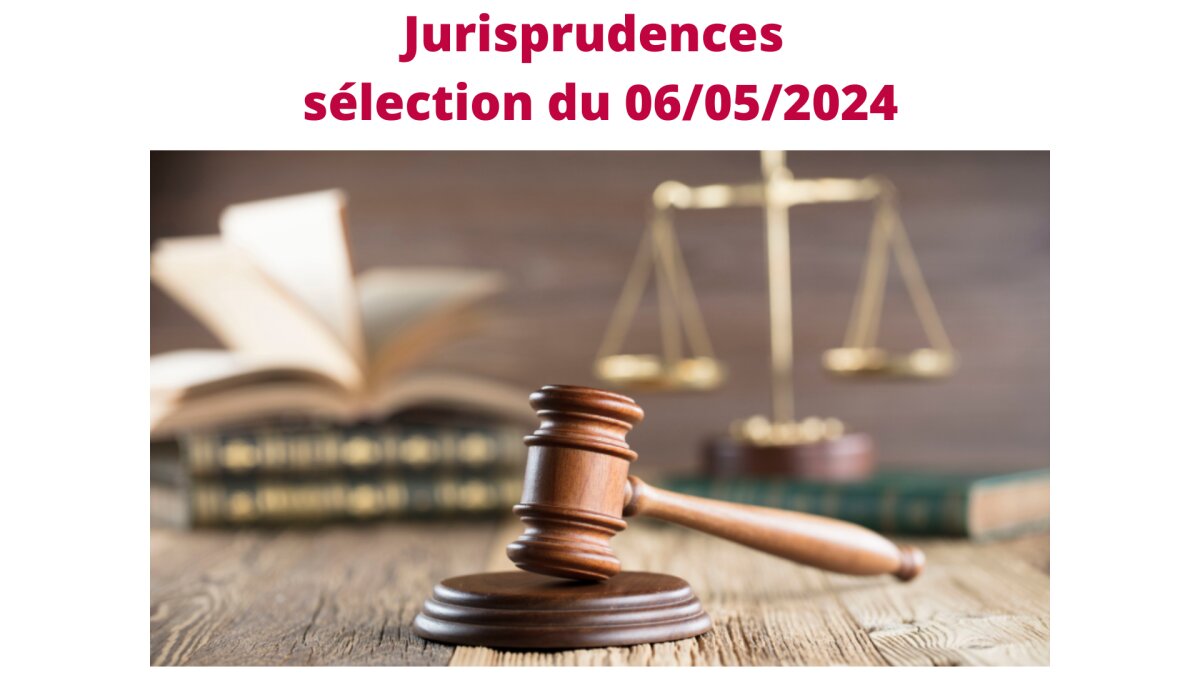 News Tank RH - Jurisprudence : sélection des dernières décisions