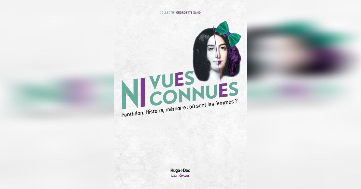 "Ni vues ni connues", 75 biographies de femmes oubliées de l'Histoire ...